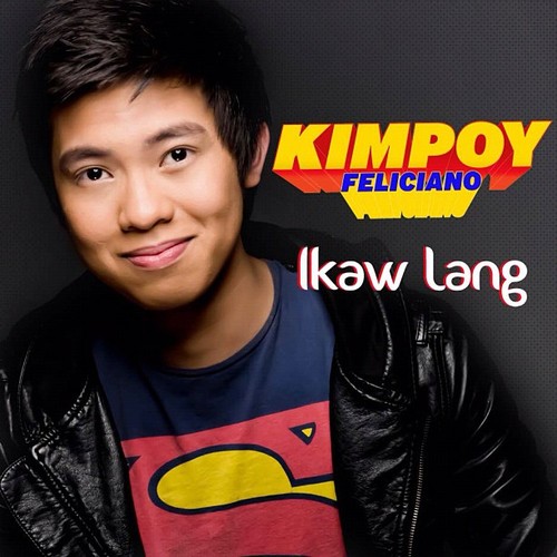 Kimpoy Feliciano - Ikaw Lang — Kimpoy Feliciano , Lyrics , Music , OPM ...