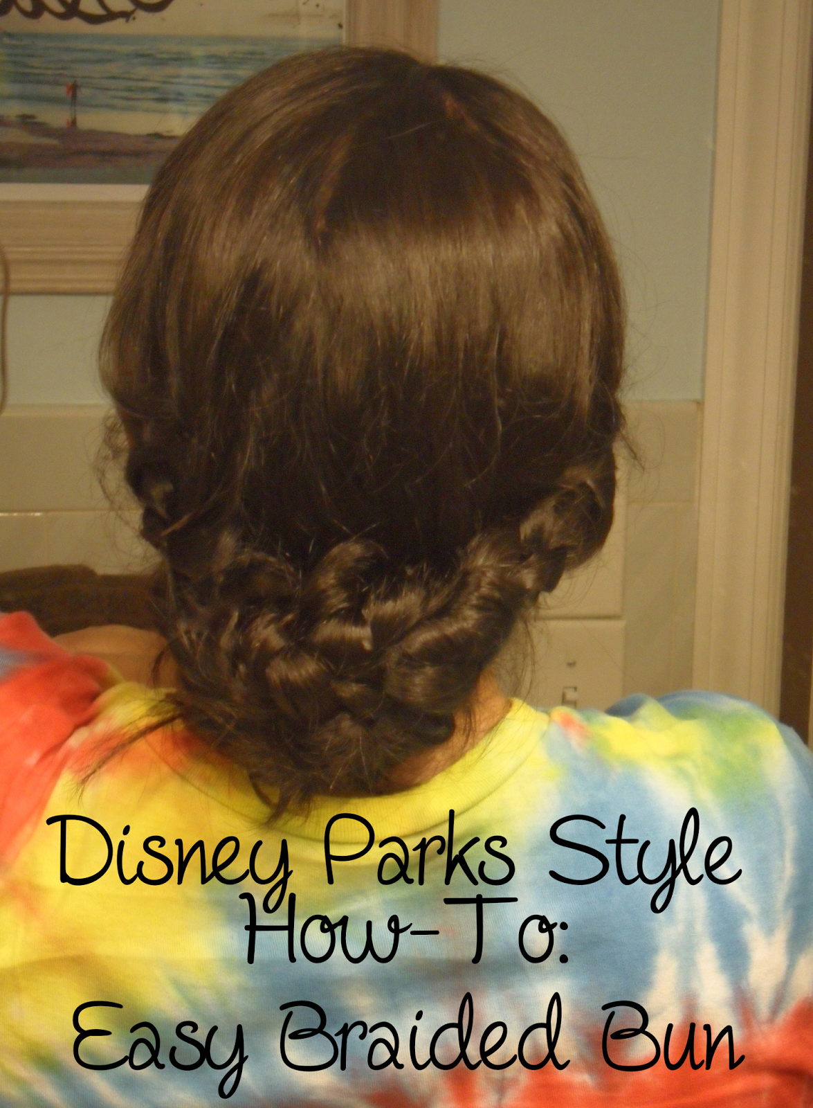 Picturing Disney: Disney Park Style: Easy Low Braided Bun