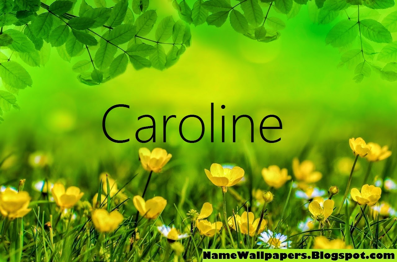 Caroline Name Wallpapers Caroline ~ Name Wallpaper Urdu Name Meaning ...