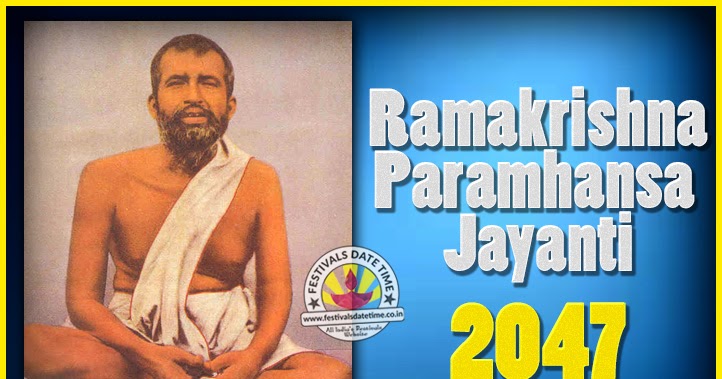 2047 Ramakrishna Paramhansa Jayanti Date & Time, 2047 Ramakrishna Paramhansa Jayanti Calendar ...