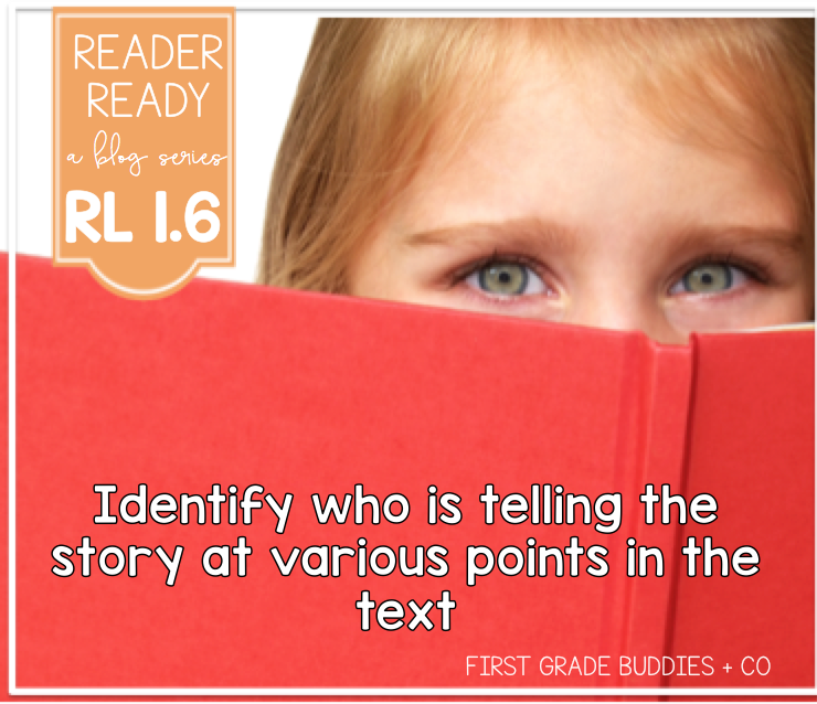 Reader Ready: Standard by Standard {RL 1.6: Identify Who is Telling the ...