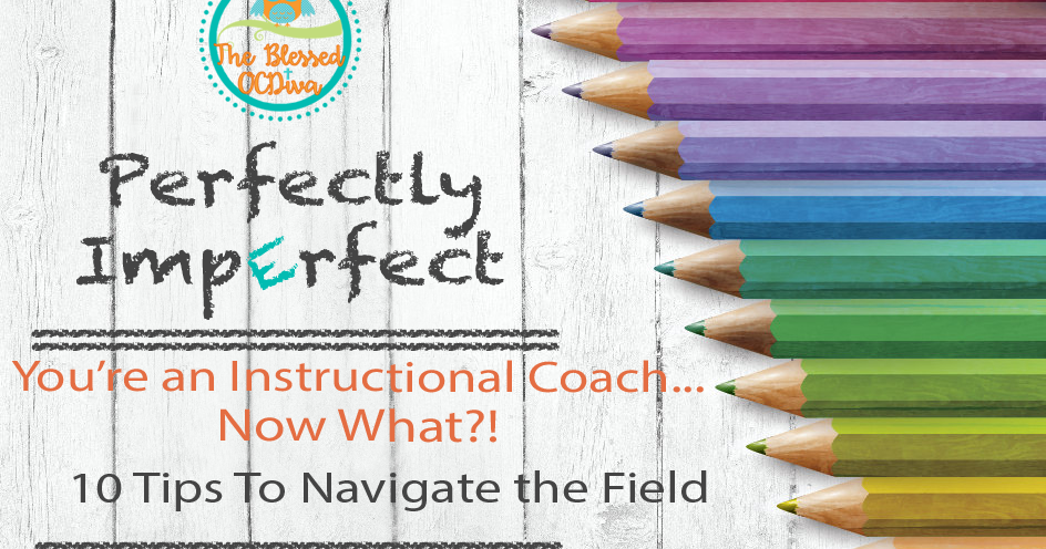 You're an Instructional Coach..Now What?! 10 Tips to help navigate the ...