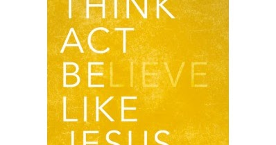 PJ's Prayer Line: Book Review—THINK, ACT, BELIEVE LIKE JESUS by Randy ...