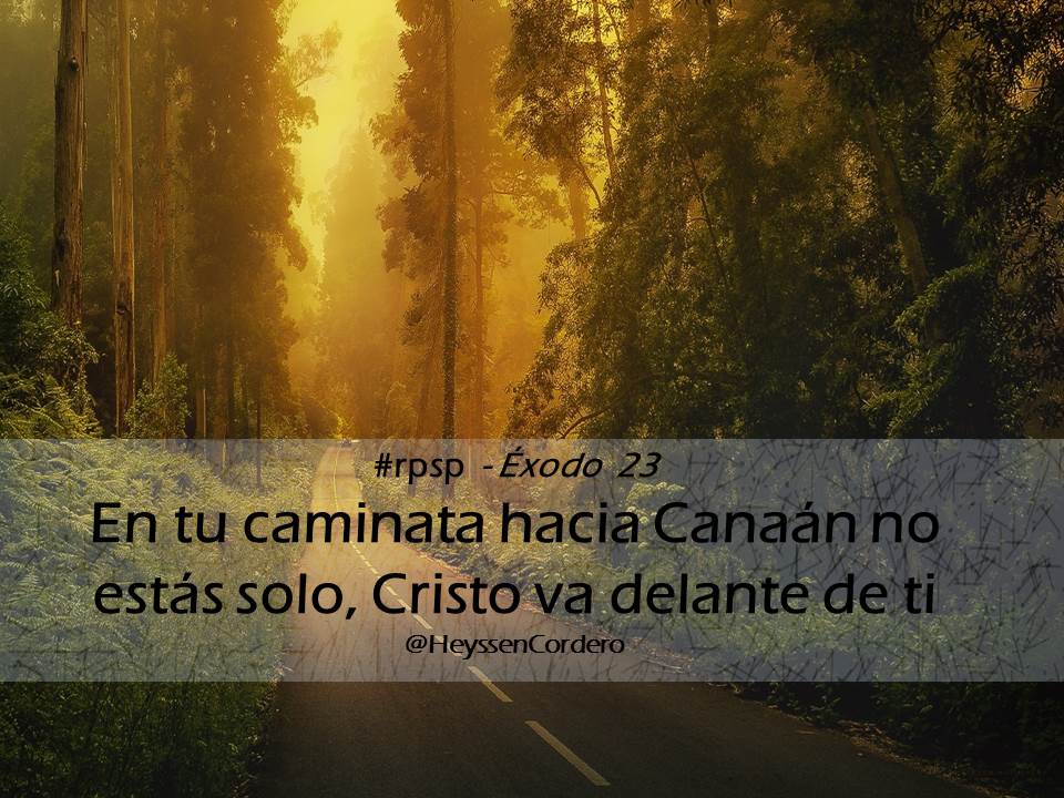 MENSAJES DE ESPERANZA: NO ESTÁS SOLO, CRISTO VA DELANTE DE TI - Éxodo 23