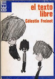 MÉTODO CELESTÍN FREINET : LA PRÁCTICA DE CÉLESTIN FREINET: EXPRESIÓN LIBRE