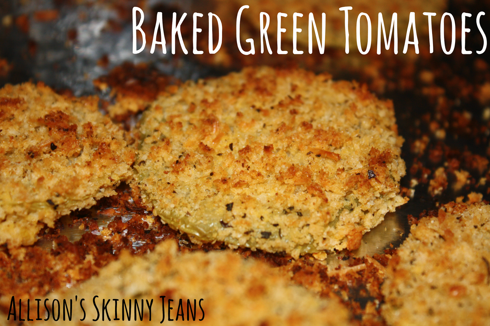 Skinny Jeans: Baked Green Tomatoes & Zucchini Fries