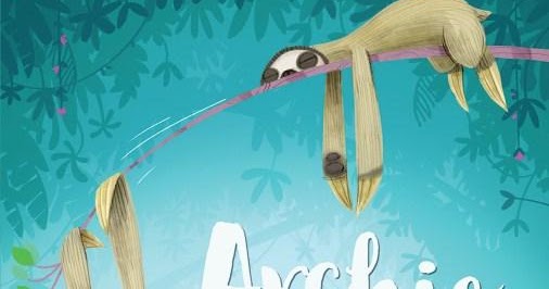 Kids' Book Review: Review: Archie: No Ordinary Sloth