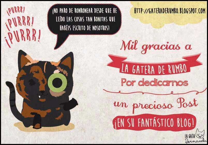 La Gatera de Rumbo: Agradecimientos de La Gata Bernarda La Gatera de Rumbo: Agradecimientos de La Gata Bernarda