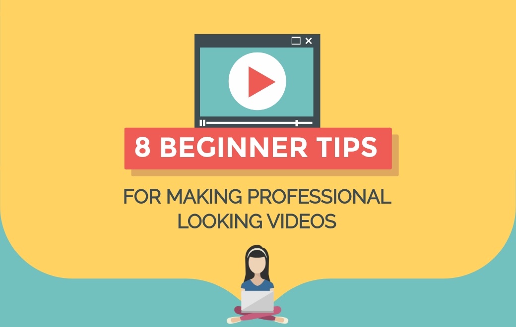 8 Beginner Tips for Making Professional-Looking Videos - #infographic ...