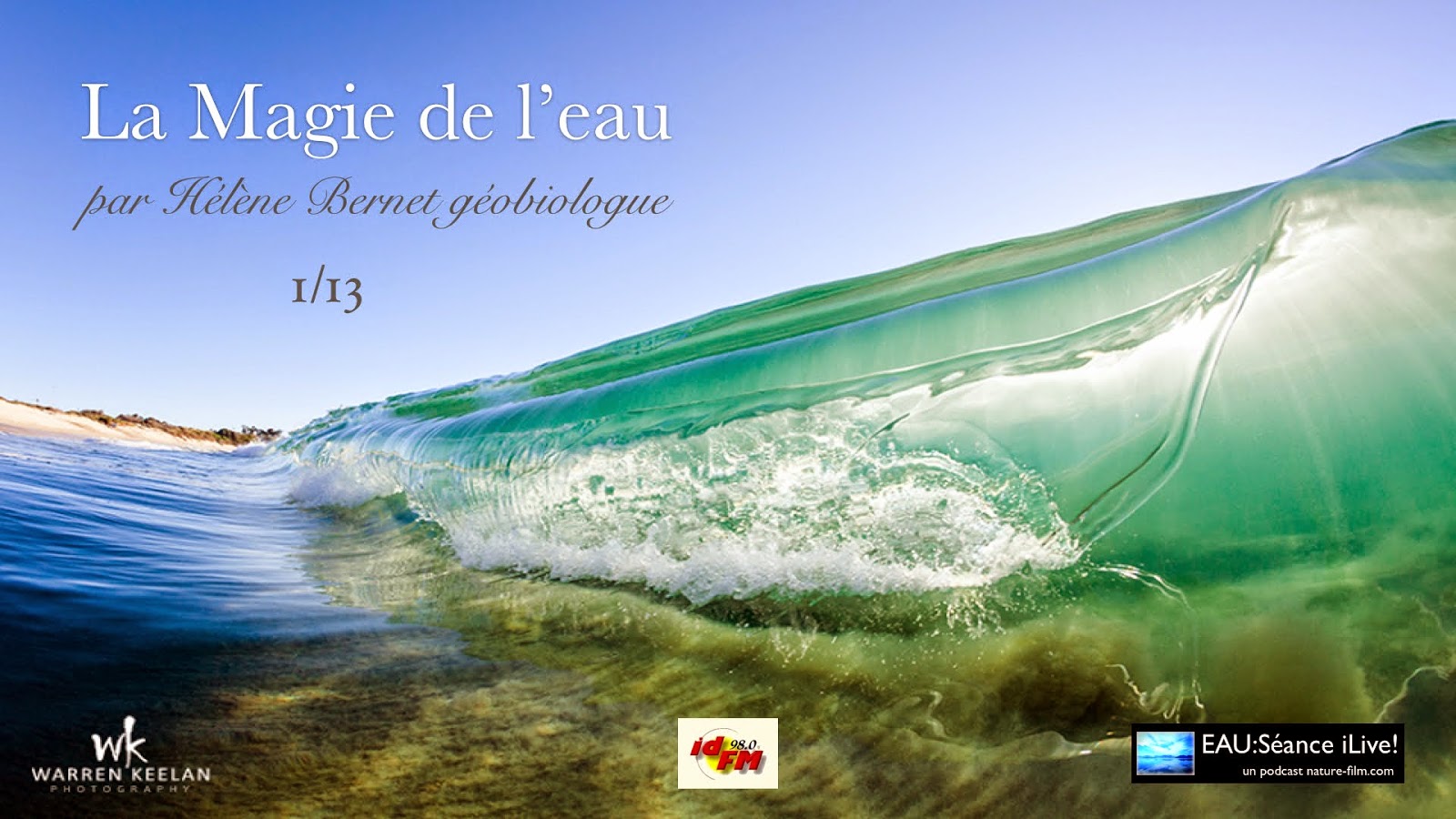 La Magie de l'eau par Hélène Bernet géobiologue - EAU: Séance iLive!