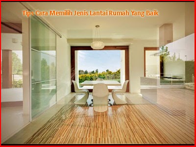 Tips Memilih Jenis Lantai Rumah | Tips Membuat Rumah | Minimalis dan ...