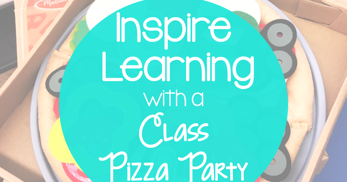 How to Inspire Learning with a Class Pizza Party | K's Classroom Kreations