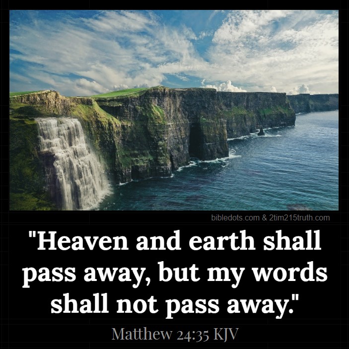 2 Timothy 2:15 Truth: Verse of the Day: Matthew 24:35 KJV