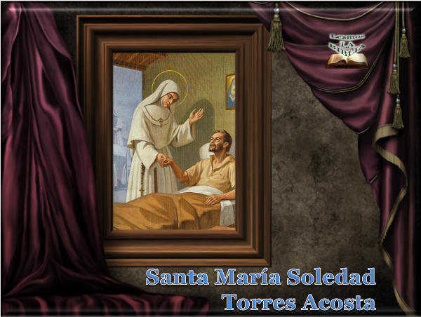 Leamos la BIBLIA: Santa María Soledad Torres Acosta