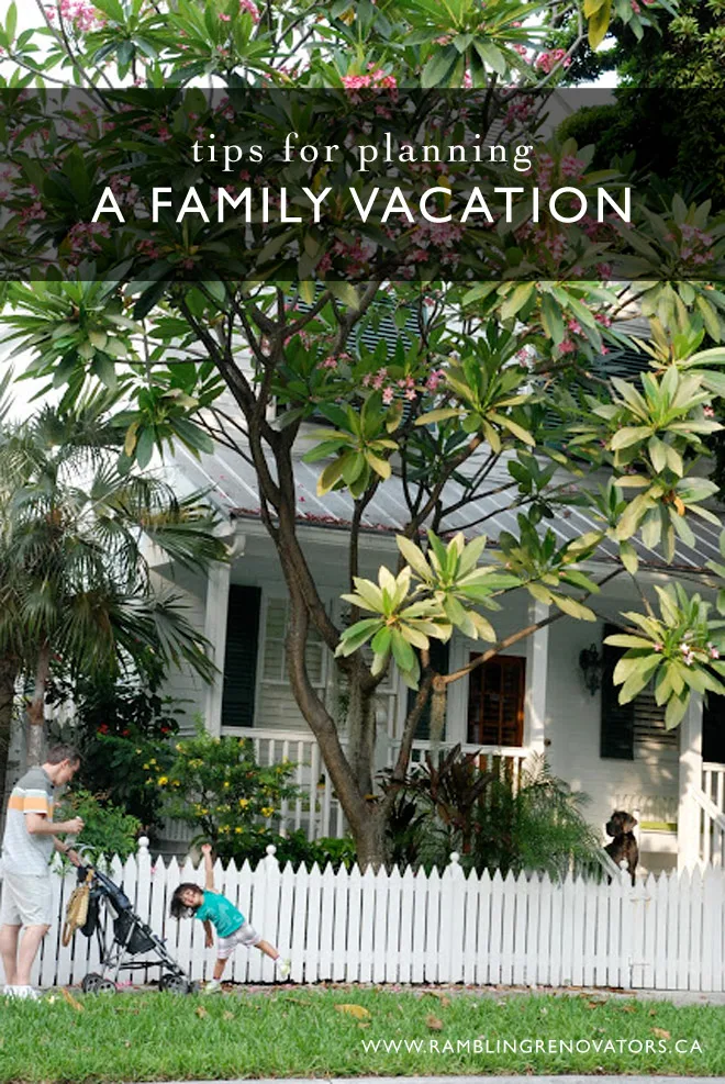 Planning A Family Vacation - Rambling Renovators