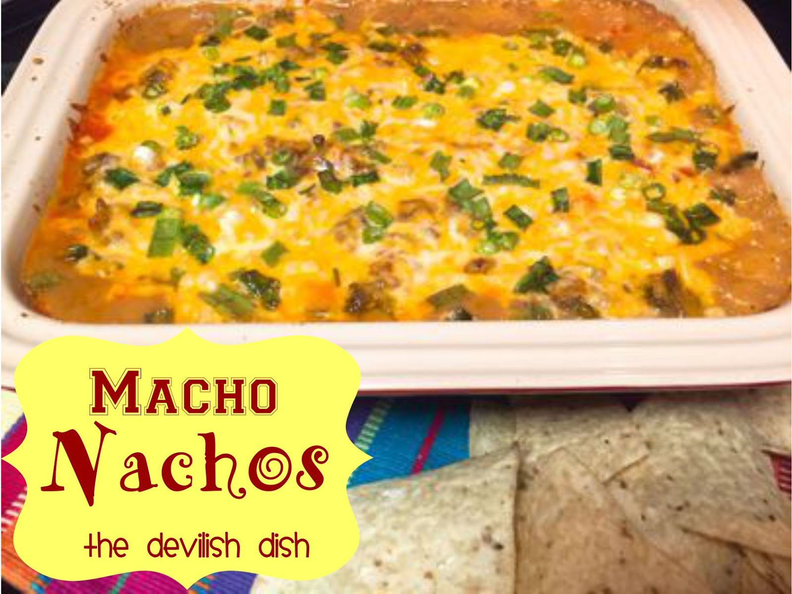 The Devilish Dish: Macho Nachos