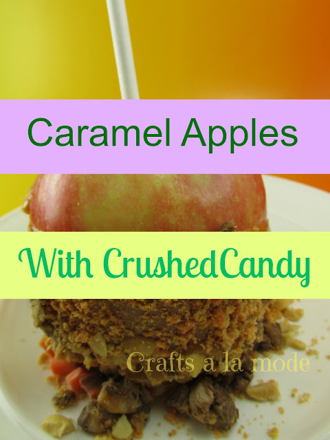 Caramel Apples and Crushed Candy Bars - Crafts a la mode