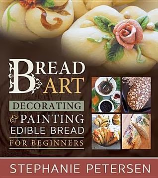Chef Tess Bakeresse: My New Bread book on Pre-Order! Bread Art ...