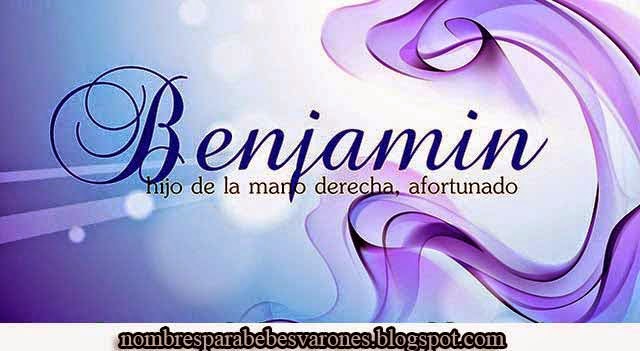 SIGNIFICADO DE NOMBRE BENJAMÍN - NOMBRES BÍBLICOS : NOMBRES PARA BEBES ...