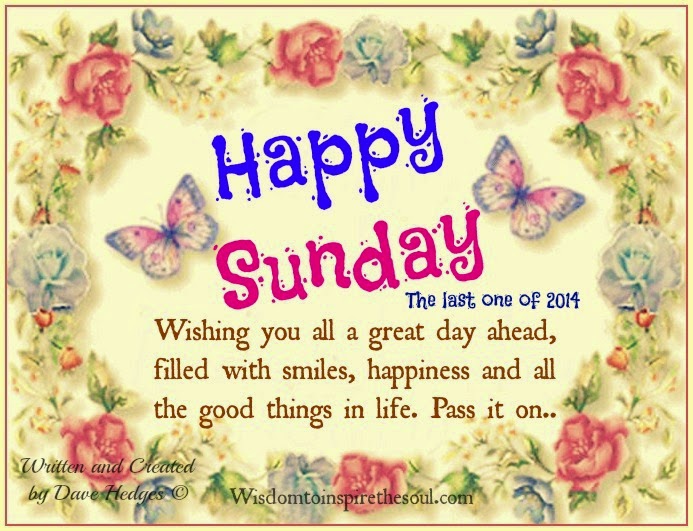 Daveswordsofwisdom.com: Happy Sunday.