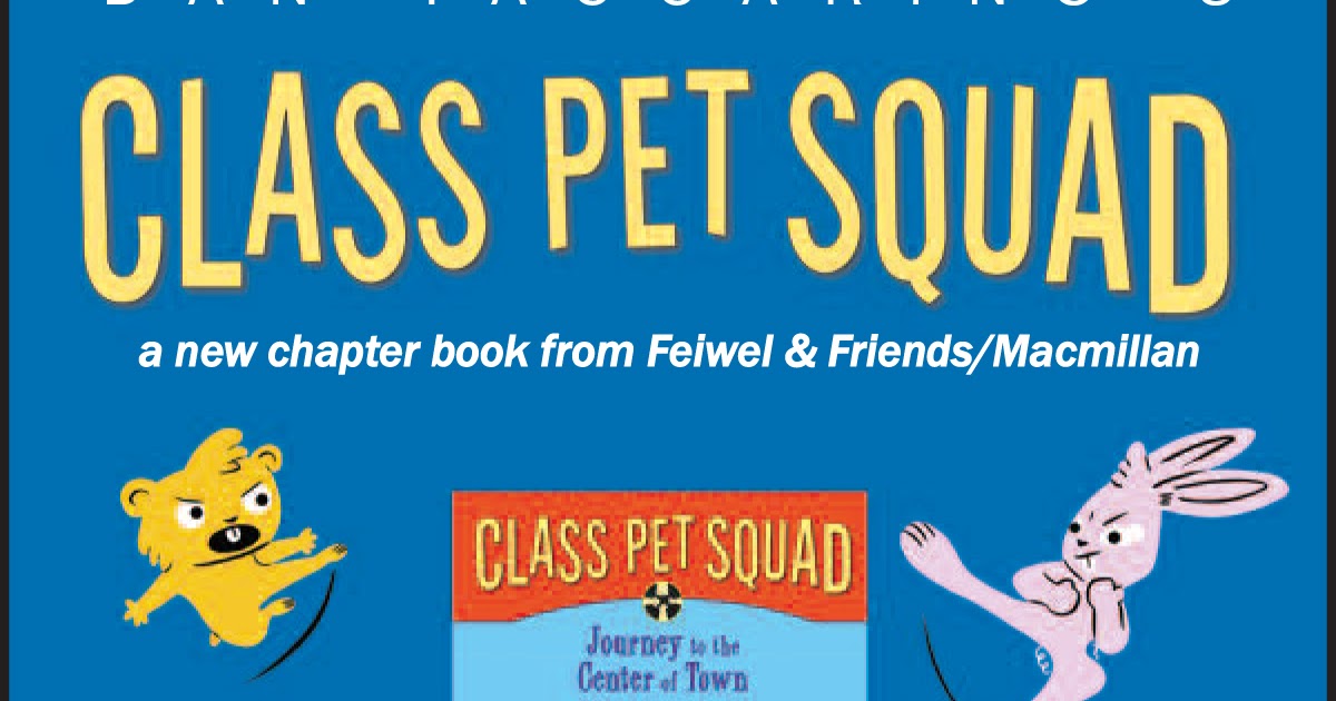 Dan Yaccarino's Blog: CLASS PET SQUAD: JOURNEY TO THE CENTER OF TOWN!