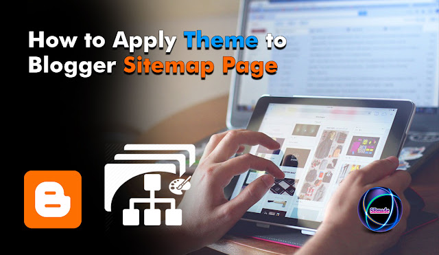 How To Apply Theme To Blogger Sitemap Page SBmade New Data Of Technology how-to-apply-theme-to-blogger-sitemap-page-sbmade-new-data-of-technology