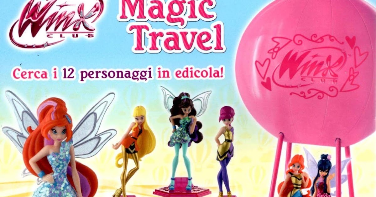 Winx Magic Travel - New figures collection! - Winx Club All