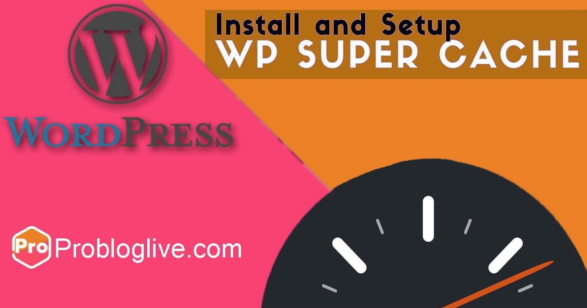 How to Install and Configure WP Super Cache Caching Plugin on WordPress - Tips And Tricks