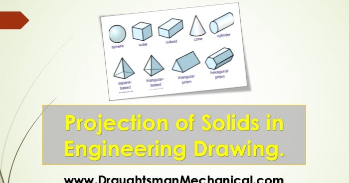 8 Projection Of Solids And Types Of Solid In Engineering Drawing
