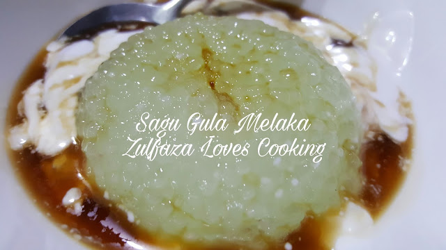ZULFAZA LOVES COOKING: Sagu Gula Melaka