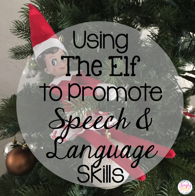 Using the Elf to Promote Speech & Language Skills! | Simply Speech