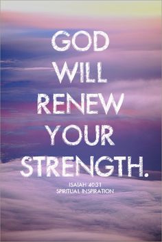 GOD will RENEW your STRENGTH.. ~ God is Heart