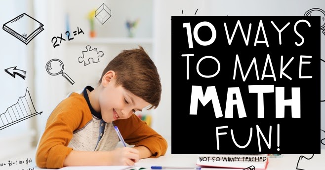 Diary of a Not So Wimpy Teacher: 10 Ways to Make Math Fun