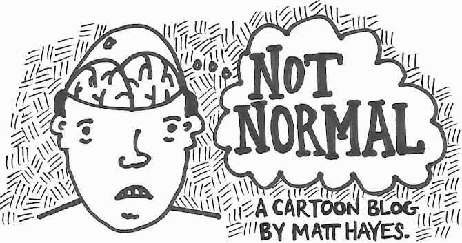 Not Normal: A Cartoon Blog By Matt Hayes.
