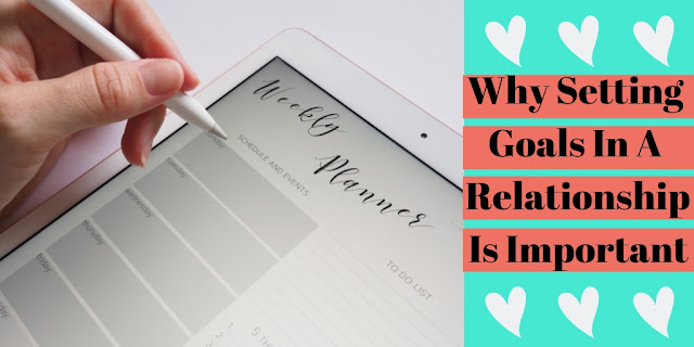 Why Setting Goals In A Relationship Is Important. - Love, Relationships ...
