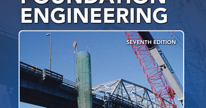 Principles of Foundation Engineering - Seventh Edition