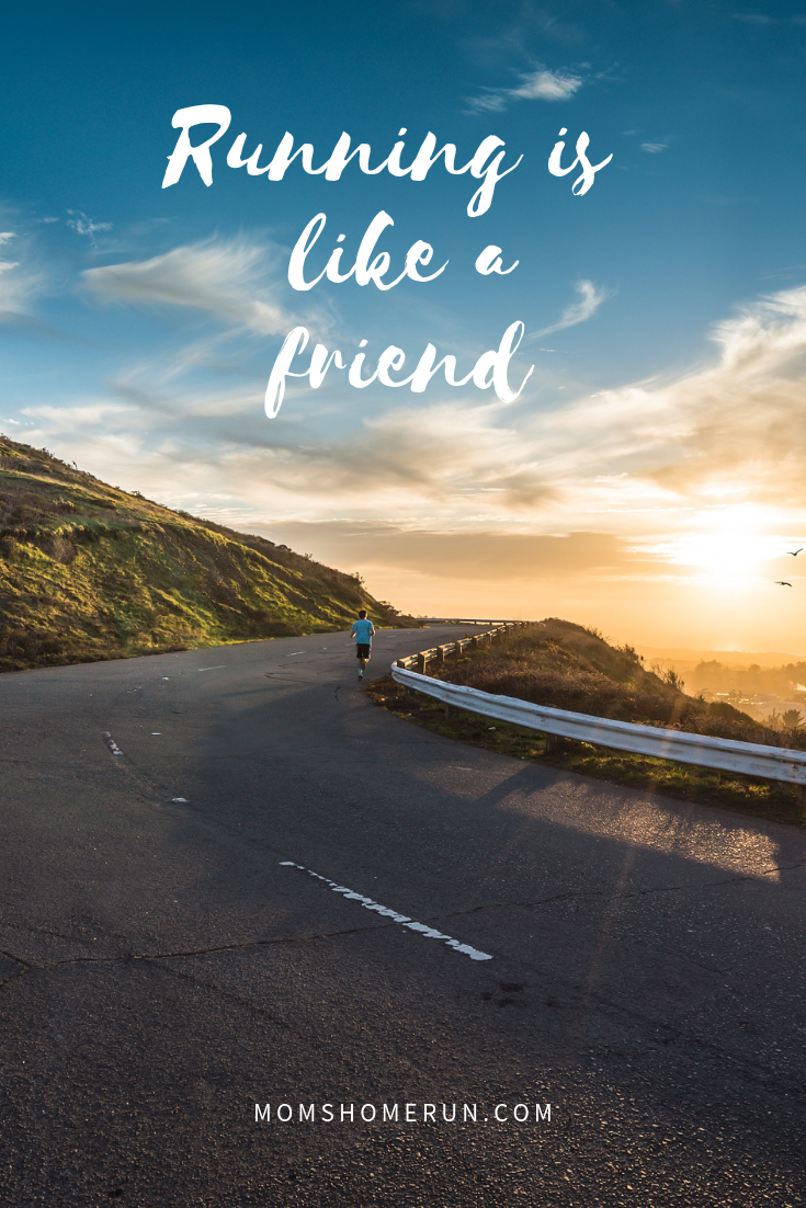 Running is like a friend | Mom's Home Run