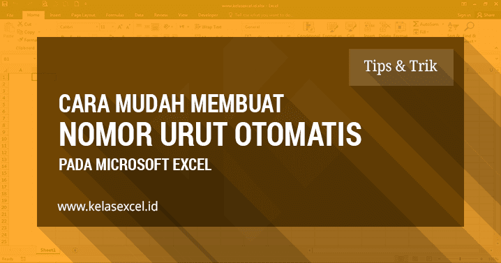 4 Cara Mudah Membuat Nomor Urut "Otomatis" Dengan Microsoft Excel