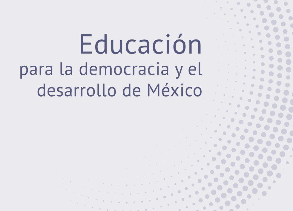 Educación para la democracia y el desarrollo de México