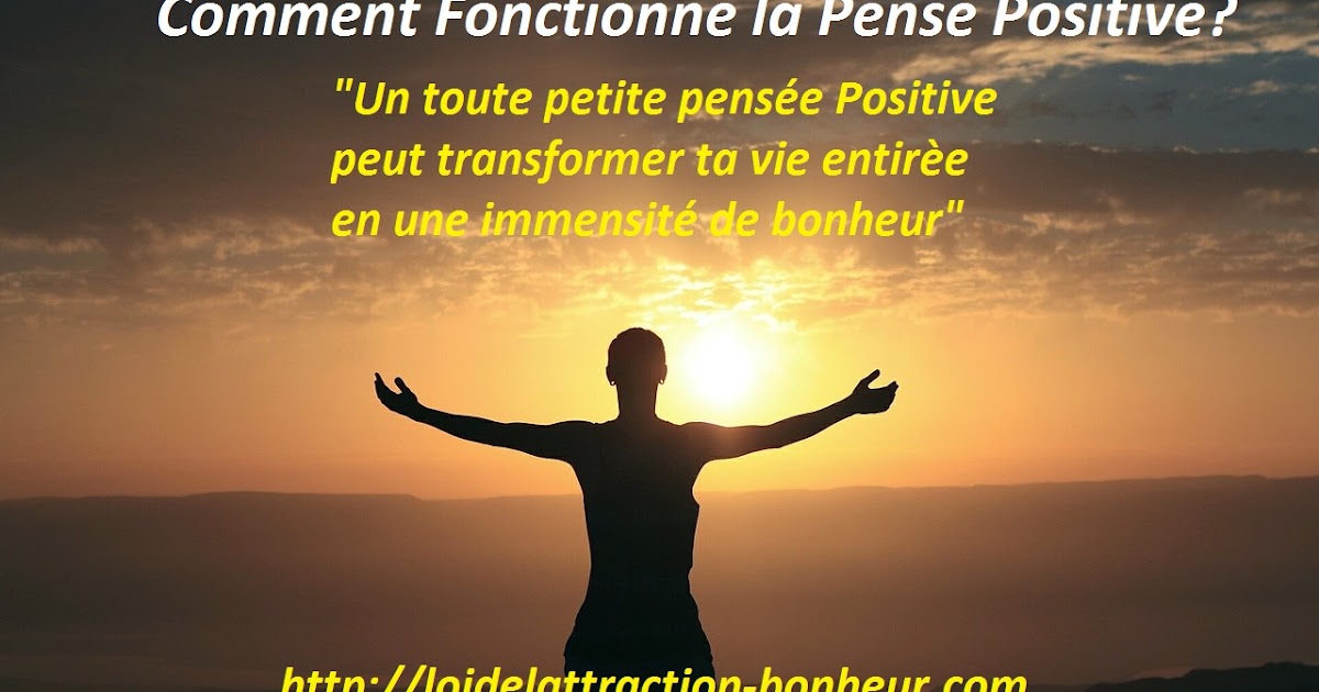 Comment Fonctionne la Pensée positive?