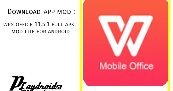 Download WPS Office 11.5.1 Full Apk + Mod Lite for Android - playdroid51