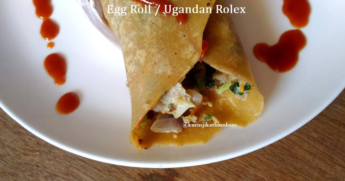 Ugandan Rolex / Chapathi Egg Roll Recipe ~ Kurinji Kathambam