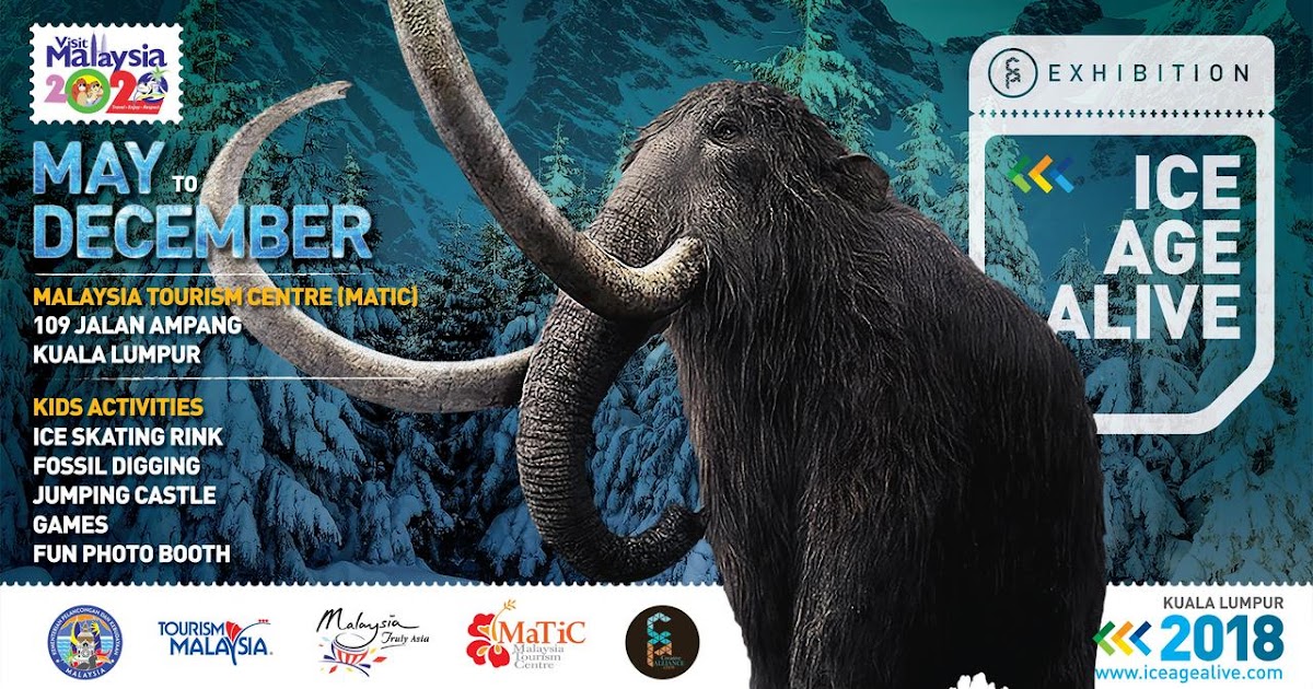 ICE AGE ALIVE KL 2018 : PAMERAN PENDIDIKAN MEGAFAUNA DI ZAMAN ICE AGE