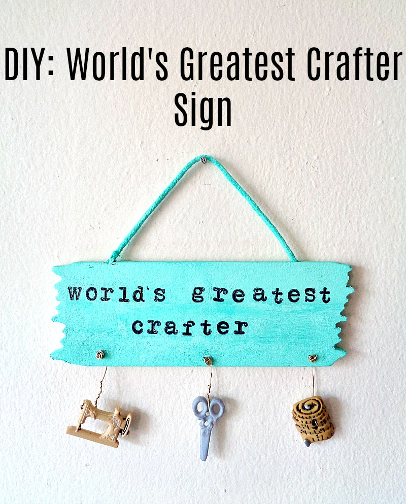 DIY: World's Greatest Crafter Sign - Running With A Glue Gun
