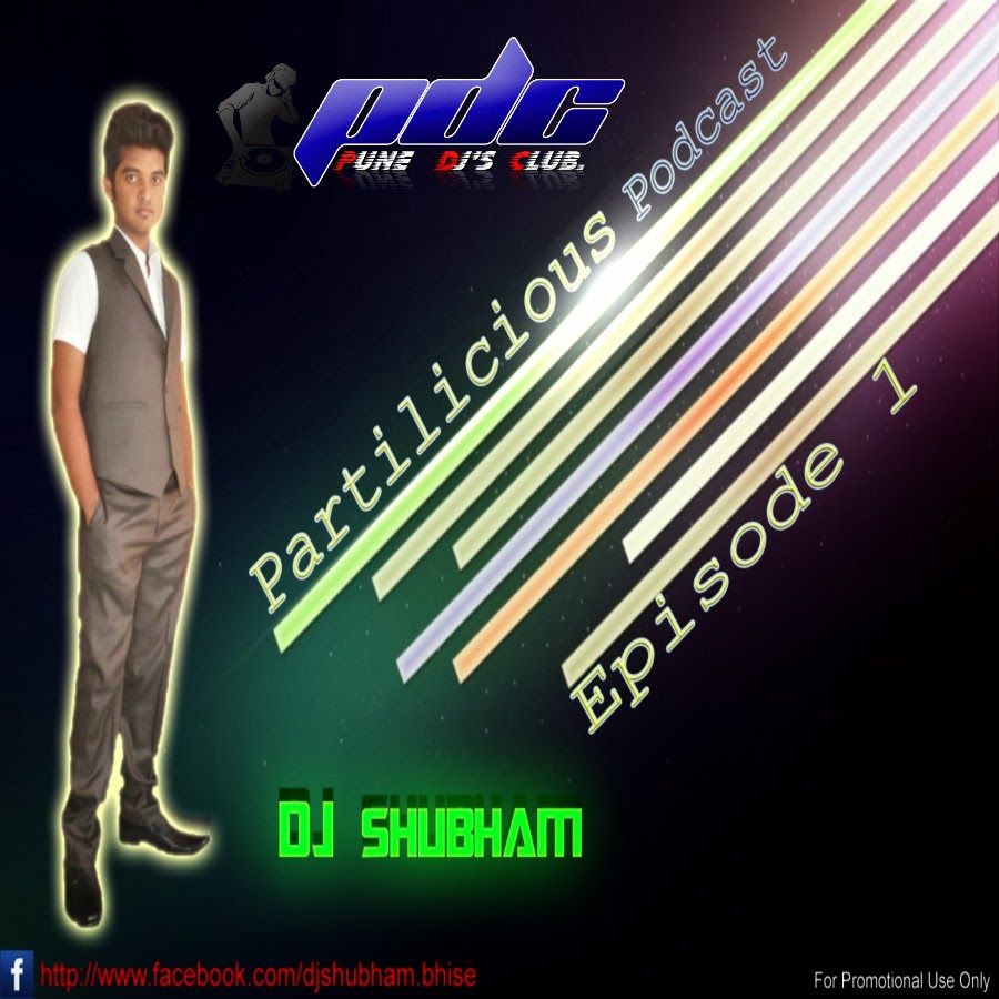 DJ Shubham - Partilicious Podcast Episode 1 OUT NOW ★★★ | Pune DJs Club ...