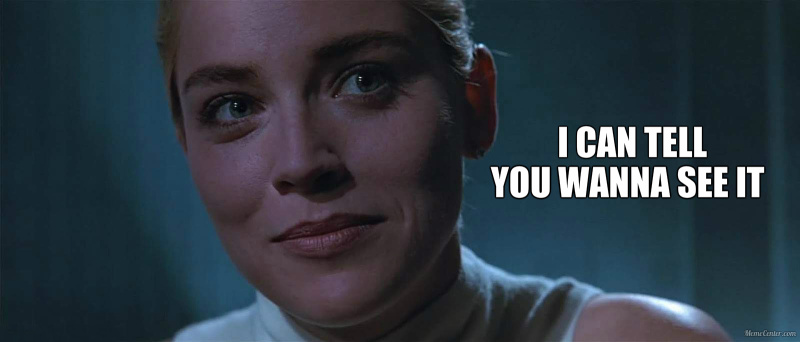 I Meme This: BASIC INSTINCT: I CAN TELL YOU WANNA SEE IT