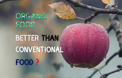Organic Vs Conventional Food : Are Organic Foods Healthier ? ~ Food ...