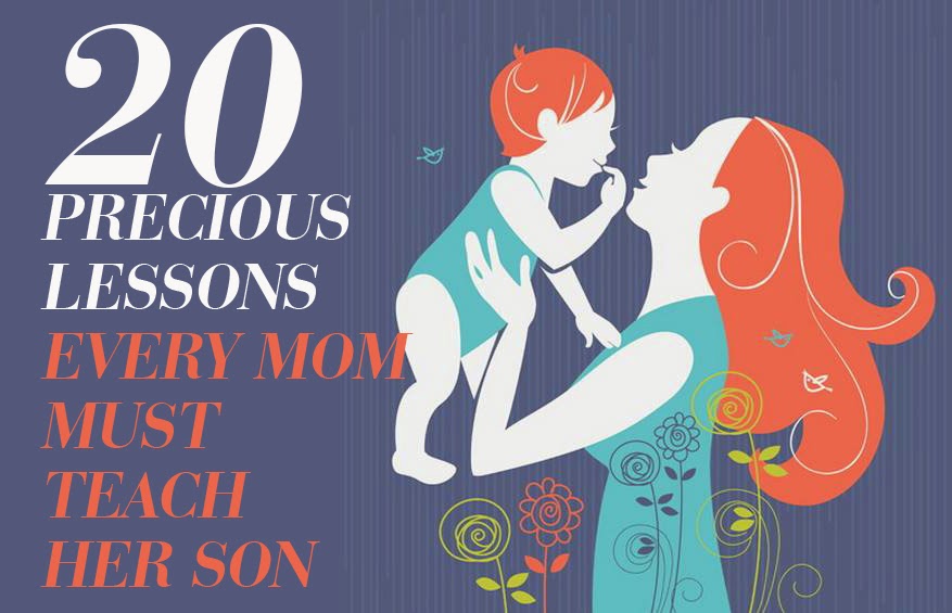 20 precious lessons every mom must teach her son