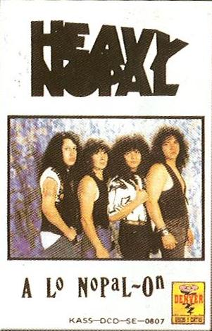 Dios los Cria...: Heavy Nopal, A lo Nopal-On