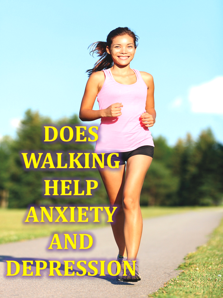 DOES WALKING HELP IN ANXIETY AND DEPRESSION